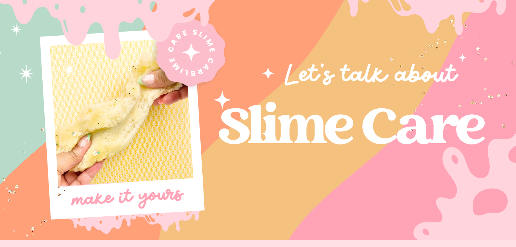 Slime Care 101 – Somewhere In Slime